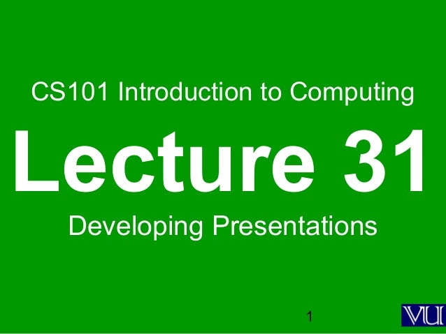 CS101- Introduction to Computing- Lecture 31