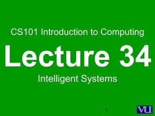 CS101- Introduction to Computing- Lecture 34 | PPT