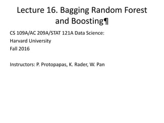 CS109a_Lecture16_Bagging_RF_Boosting.pptx | Technology & Computing