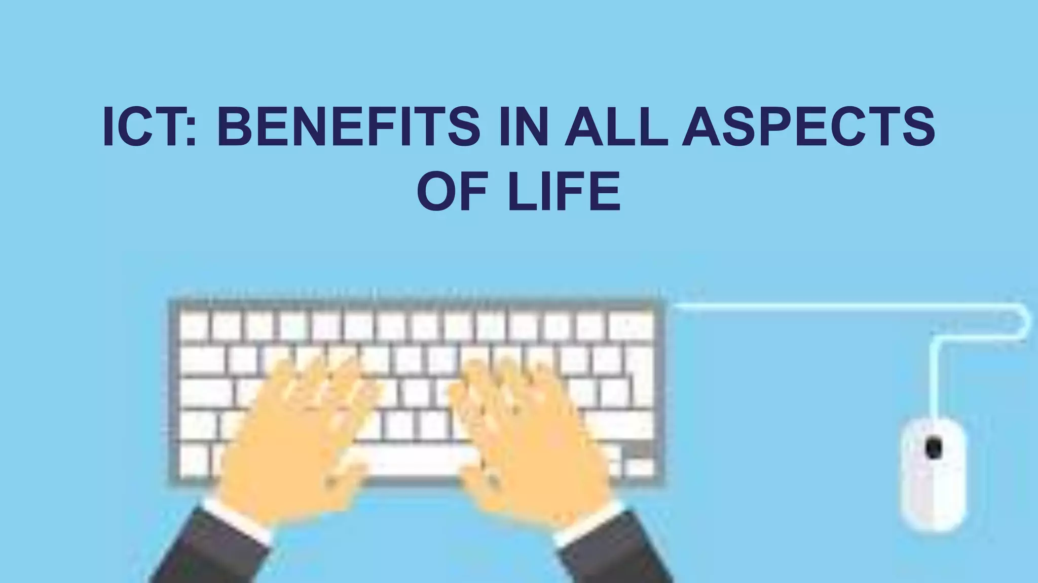CS10 Lesson 1 - ICTBenefitsinallAspectsInLife.pptx