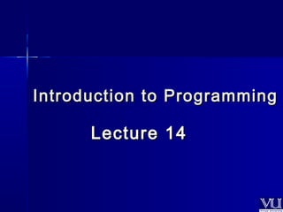 CS201- Introduction to Programming- Lecture 14 | PPT