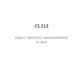 cs213Lecture_1 java programming oopsss.pptx | Programming Languages | Computing