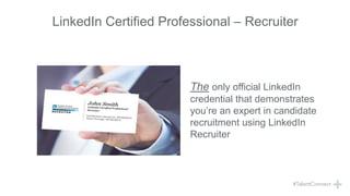 LinkedIn Recruiter Certification: get in, get smart, get certified ...