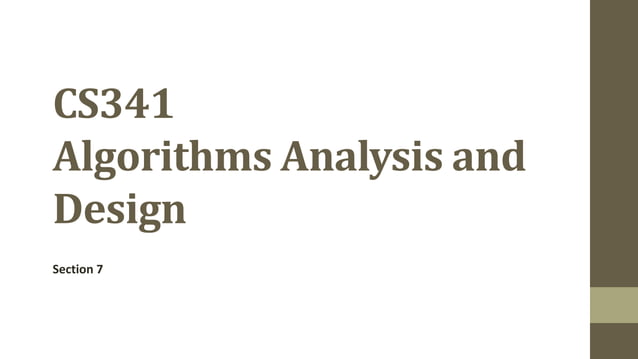 CS341 Algorithms Analysis and Design-Sec7.pptx
