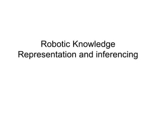cs344-lect11-resolution-robotic-knowledge-representation-29jan08.ppt
