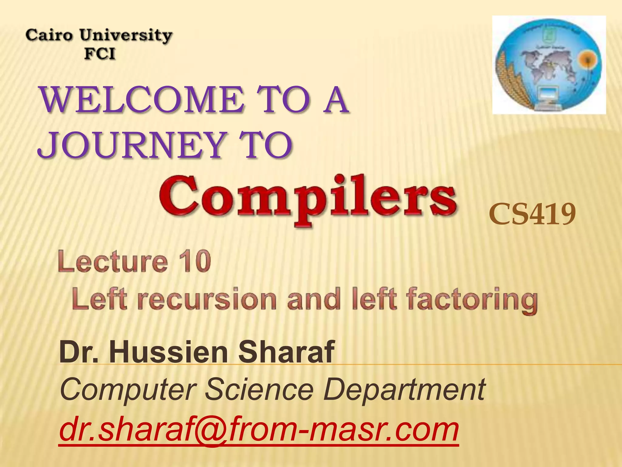 Cs419 lec10 left recursion and left factoring | PPTX