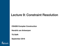 Compiler Construction | Lecture 9 | Constraint Resolution | PDF