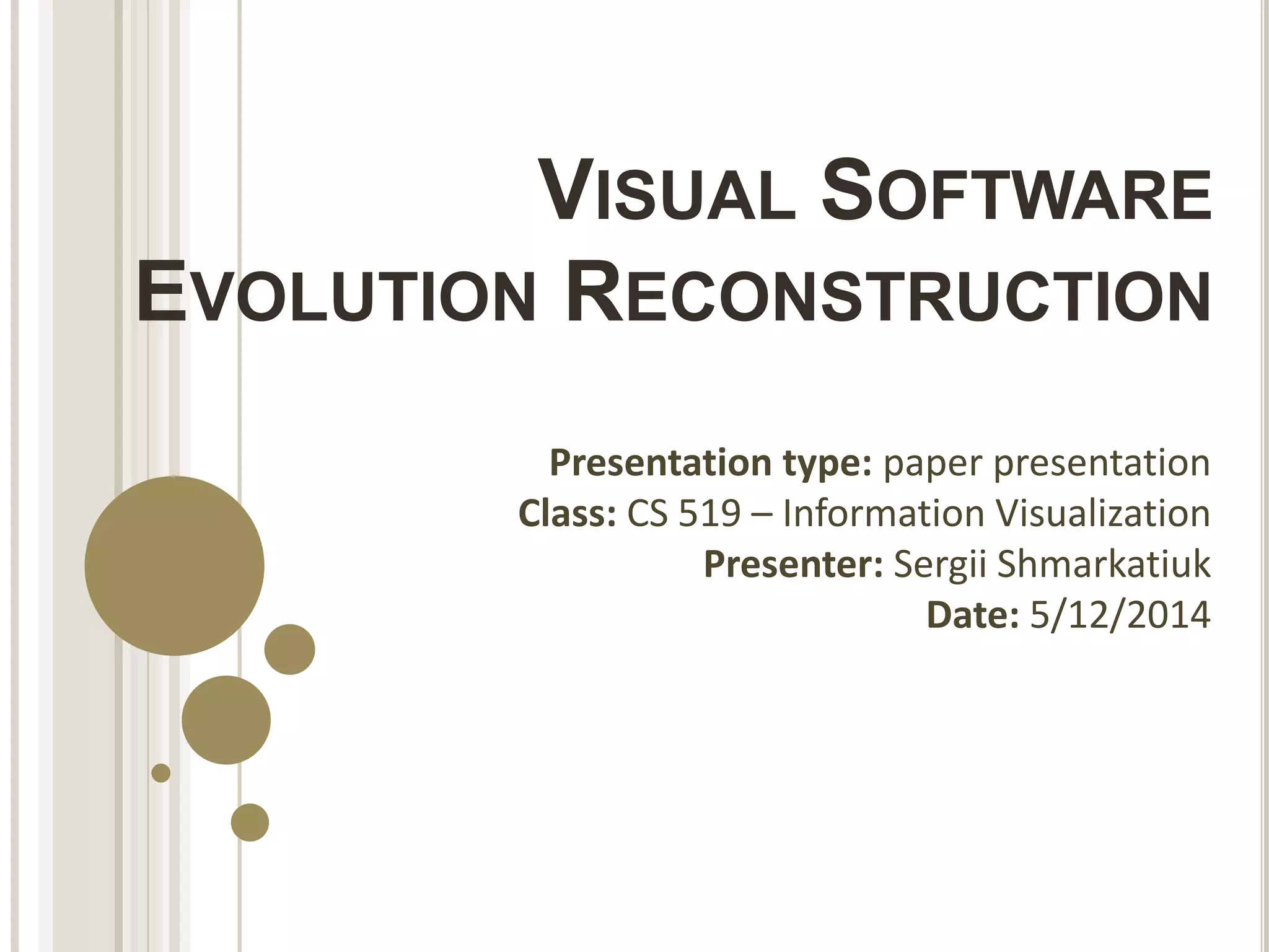 CS519 - Visual Software Evolution Reconstruction | PPT