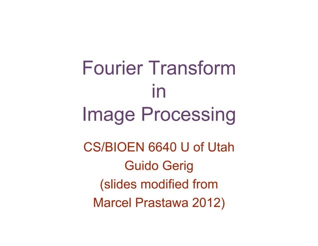 CS6640_F2014_Fourier_I.pdf