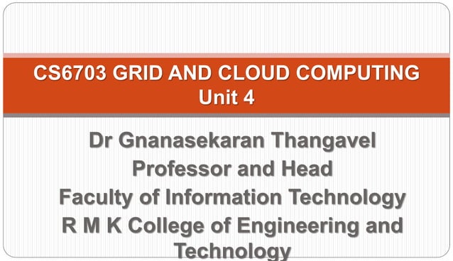 Cs6703 grid and cloud computing unit 4 | PPTX