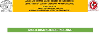 CS8080_IRT_UNIT - III T15 MULTI-DIMENSIONAL INDEXING.pdf