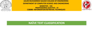 CS8080_IRT_UNIT - III T3 NAIVE TEXT CLASSIFICATION.pdf