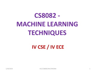 CS8082_MachineLearnigTechniques _Unit-1.ppt