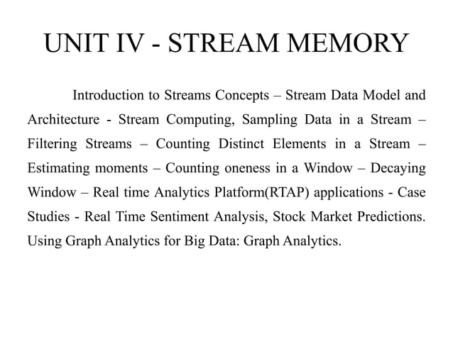 CS8091_BDA_Unit_IV_Stream_Computing | PPT