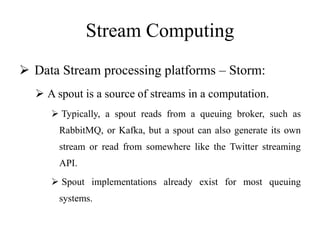 CS8091_BDA_Unit_IV_Stream_Computing | PPT