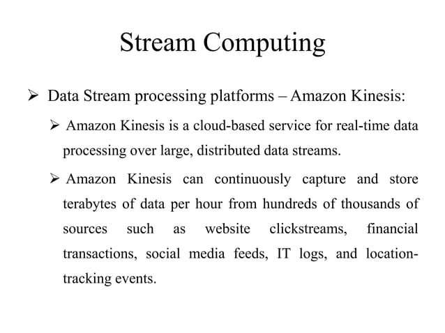 CS8091_BDA_Unit_IV_Stream_Computing | PPT