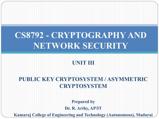Cs8792 cns - Public key cryptosystem (Unit III) | PPT