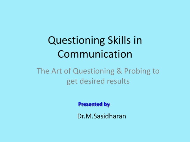 Questioning Skills in Communication | PPTX | Resume Writing and Advice | Job Search