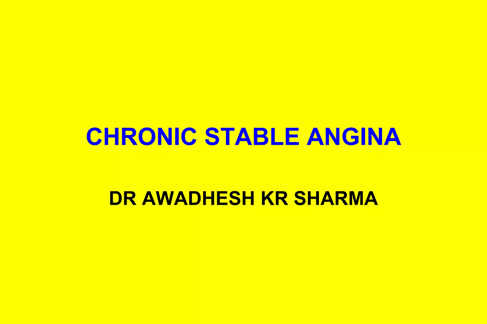 Chronic Stable Angina- Diagnosis & management | PPT
