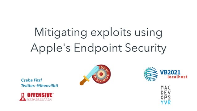 Mitigating Exploits Using Apple's Endpoint Security | PPT