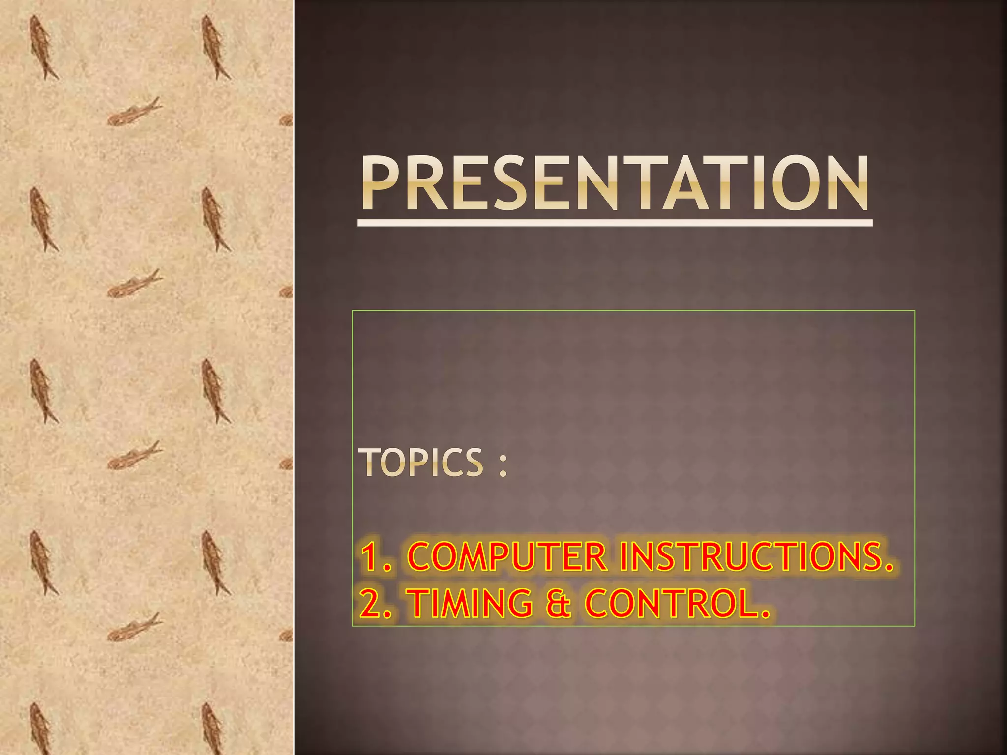 COMPUTER INSTRUCTIONS & TIMING & CONTROL. | PPTX