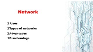 Computer Network, Uses, Advantages, Disadvantages , Types(LAN,MAN,WAN ...