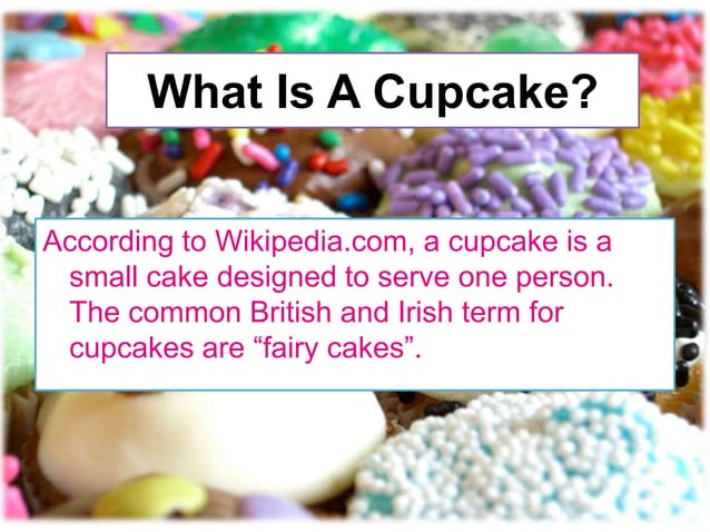 All About Cupcakes | PPTX | Desserts and Baking | Food & Drink