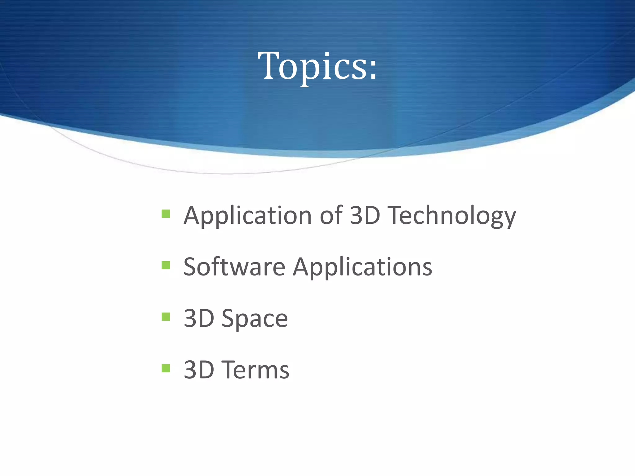 CSC103 3D Software & Technology | PPTX | 3-D Graphics | Computer Software and Applications