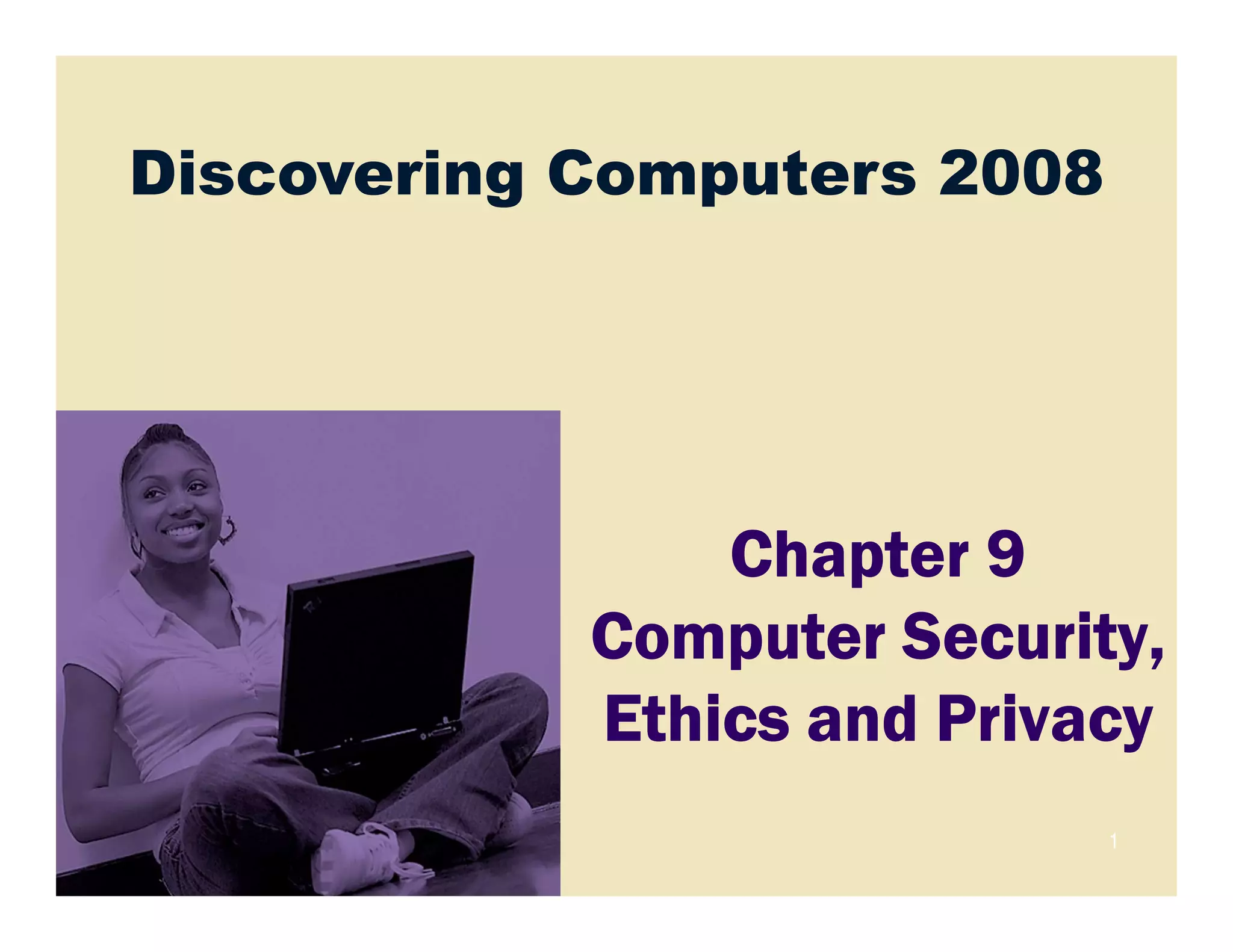 CSC1100 - Chapter09 - Computer Security, Ethics and Privacy | PPT