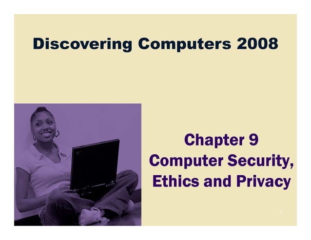CSC1100 - Chapter09 - Computer Security, Ethics and Privacy | PPT