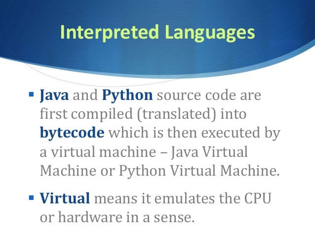 Csc121 Compiled Interpreted Code And Bytecode