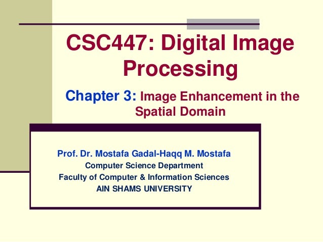 Digital Image Processing Image Enhancement In The Spatial Domain