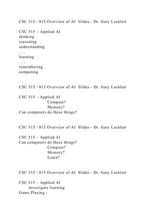 CSC 515 815 Overview of AI Slides - Dr. Gary Locklair.docx