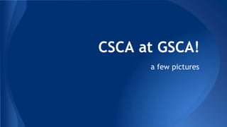 Csca @ gsca | PPT