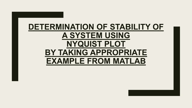CONTROL SYSTEM PPT ON DETERMINATION OF SABILITY OF SYSTEM USING NYQUIST ...
