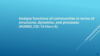 CSC Q3 0202_PS_Community Dynamics and Process Elements.pptx