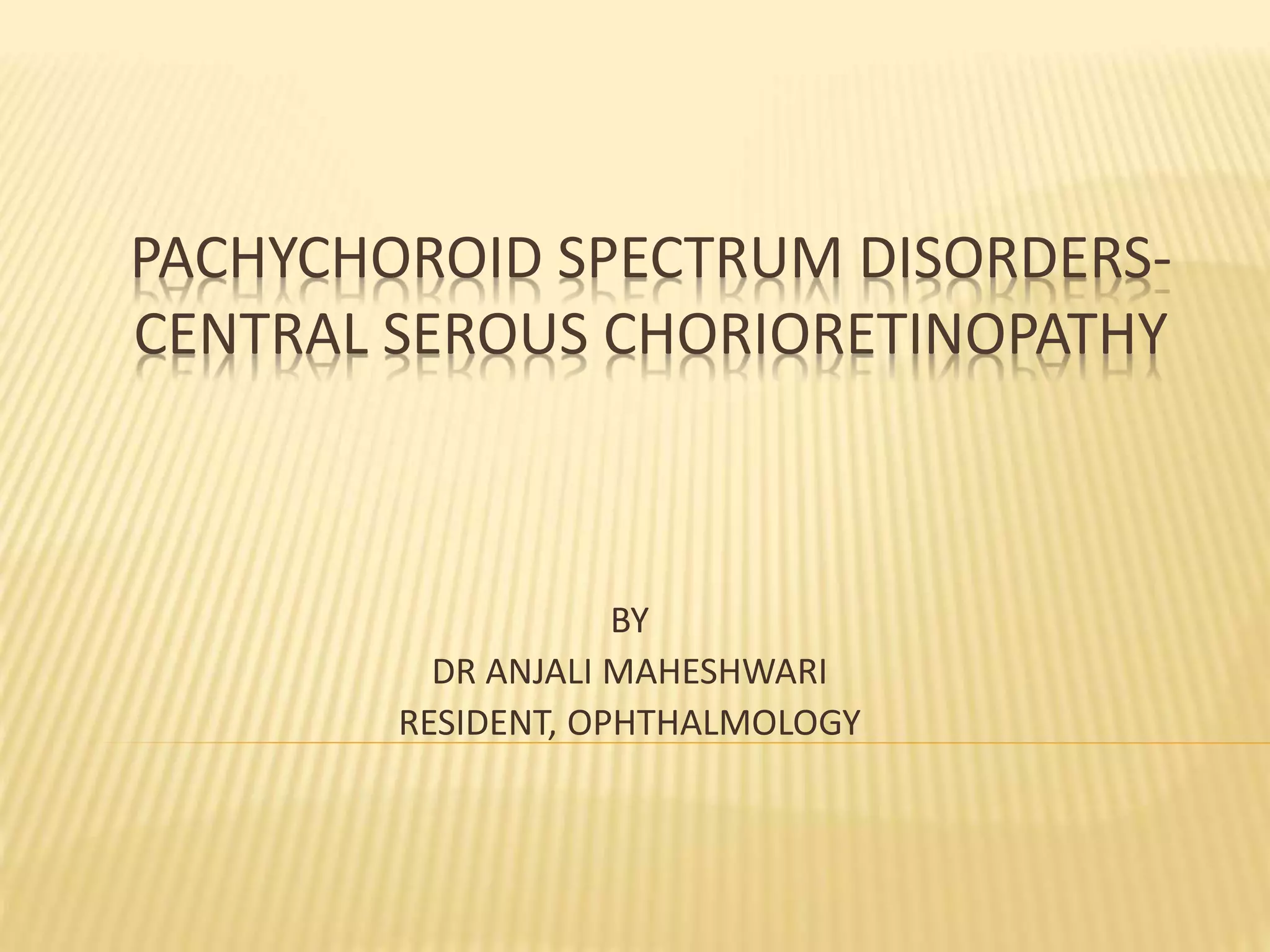 Central serous chorioretinopathy | PPTX | Eye and Vision Conditions ...