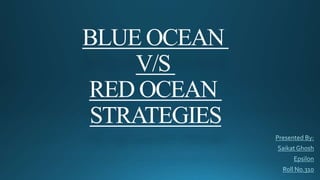 Blue Ocean Versus Red Ocean Strategy | PPT