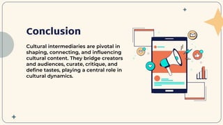 Shaping Our Tastes: How Cultural Intermediaries Impact Culture | PPT