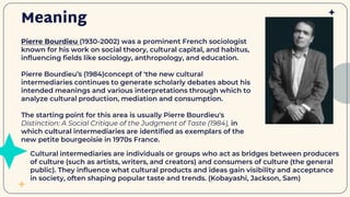 Shaping Our Tastes: How Cultural Intermediaries Impact Culture | PPTX