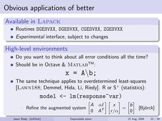 Dependable direct solutions for linear systems using a little extra ...