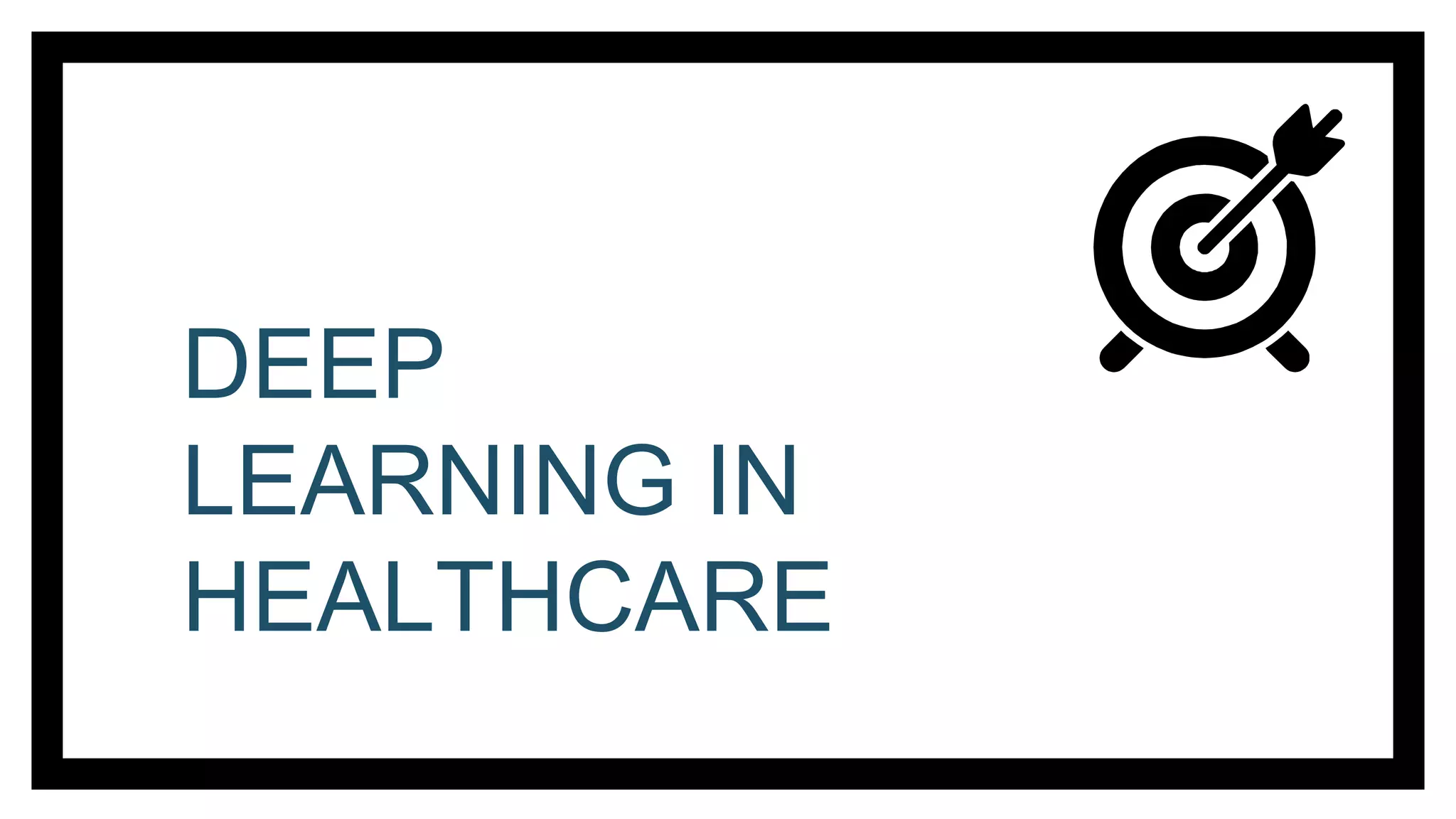 DEEP LEARNING IN HEALTHCARE | PPTX
