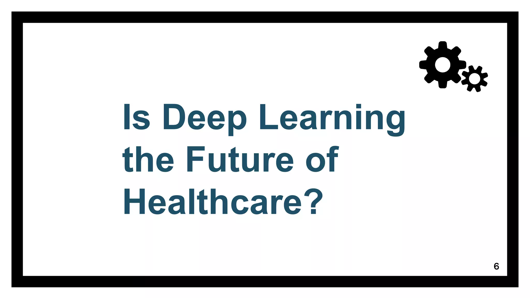 DEEP LEARNING IN HEALTHCARE | PPTX