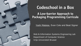 Codeschool in a Box: A Low-Barrier Approach to Packaging Programming ...