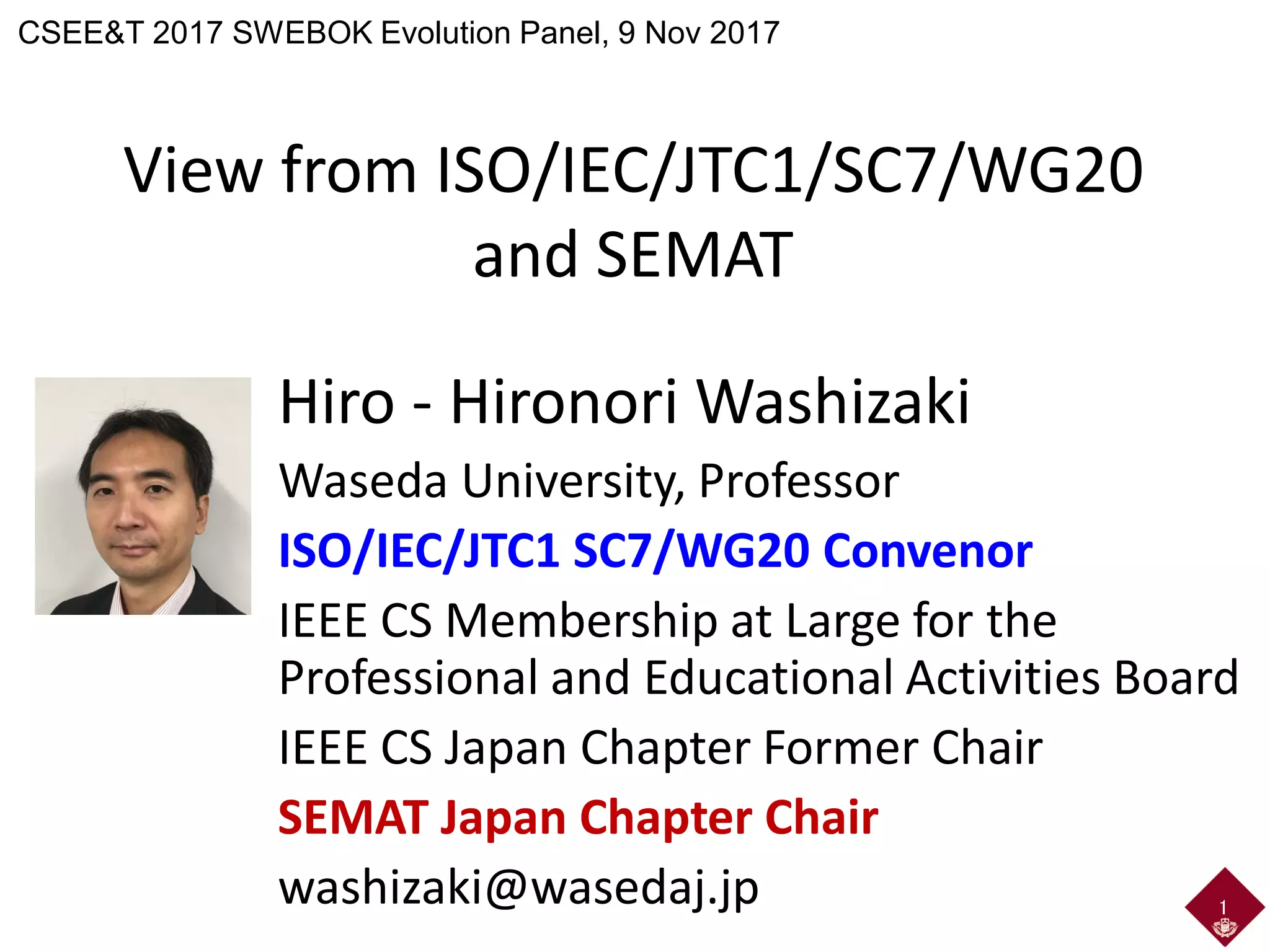 CSEE&T 2017 SWEBOK Evolution Panel - View from ISO/IEC/JTC1/SC7/WG20 and SEMAT | PDF