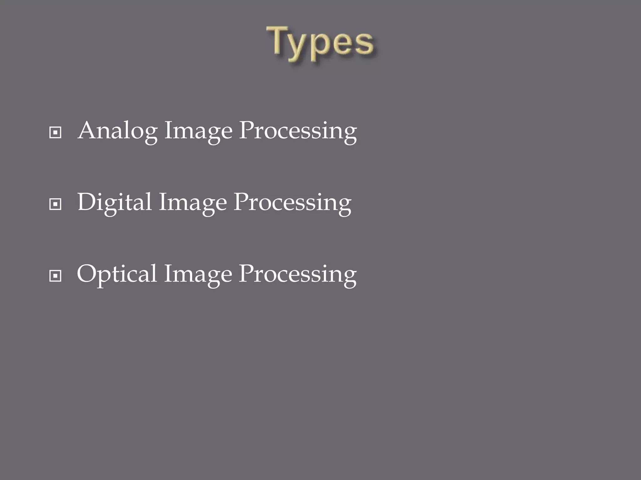 Image Processing ppt | PPTX | Photo Editing Software | Computer Software and Applications