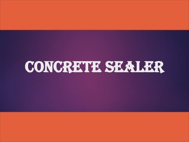 CONCRETE SEALER USING LIQUID SILICATE AS MATERIAL E with pictures.pptx