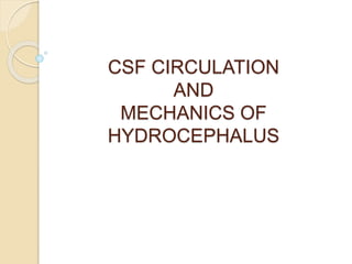 CSF physiology and Mechanics of Hydrocephalus | PPT