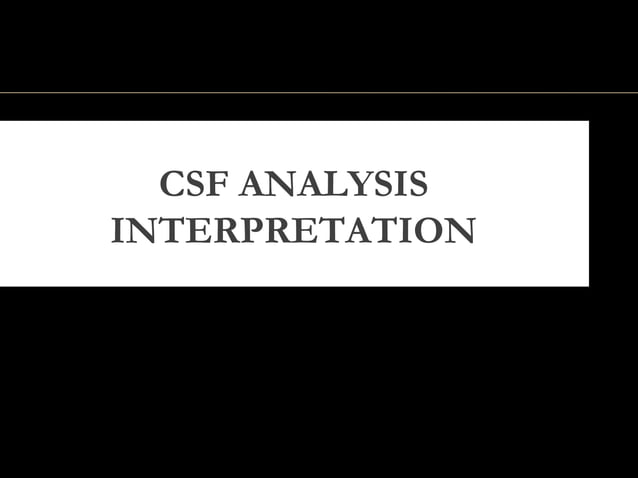 Csf analysis | PPT