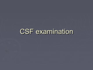 Csf examination | PPT